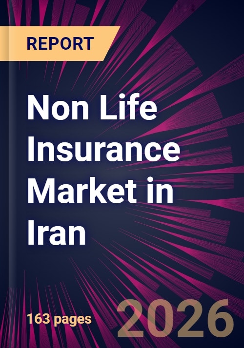 Non Life Insurance Market in Iran 2026-2030