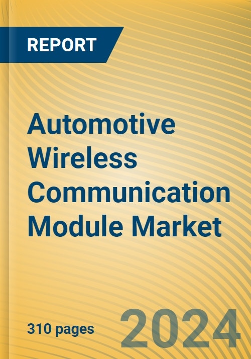 Global and China Automotive Wireless Communication Module Market Report ...