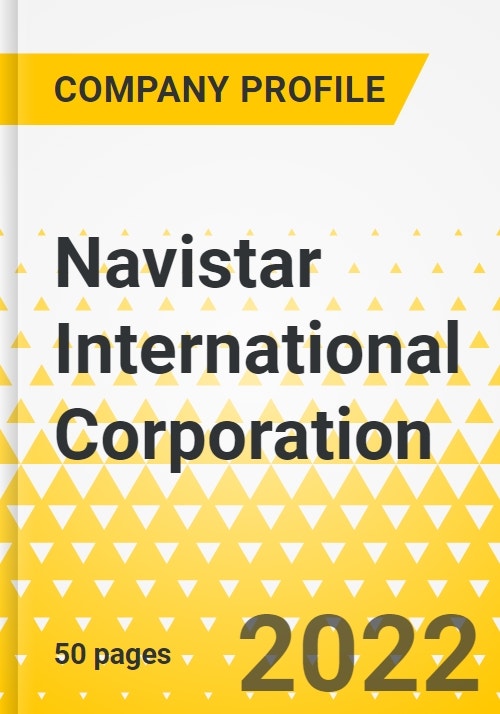 Navistar International Corporation - Annual Strategy Dossier - 2022 ...