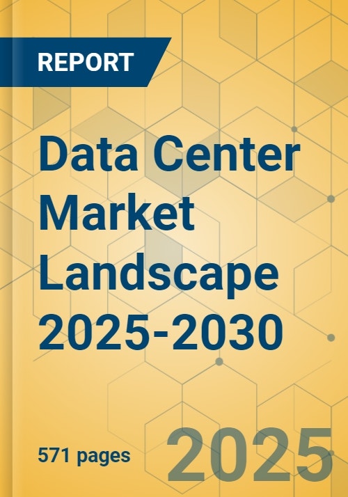 Data Center Market Landscape 2025-2030 - Research and Markets