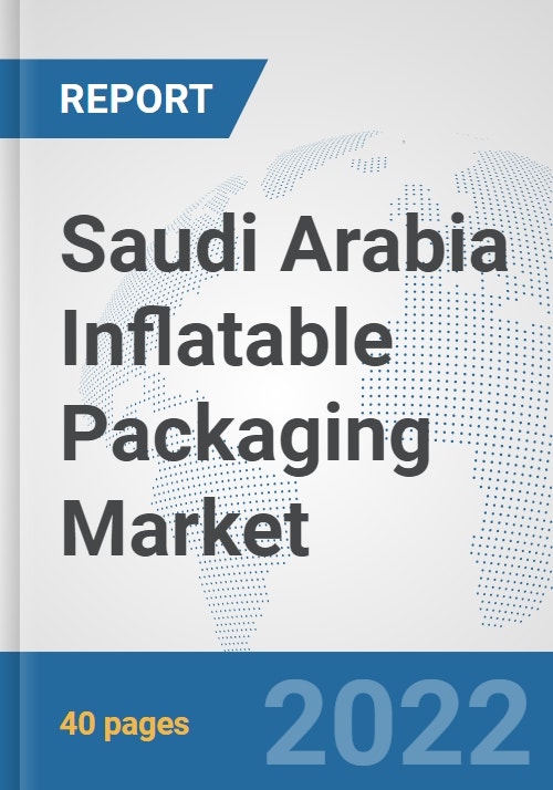 Saudi Arabia Inflatable Packaging Market: Prospects, Trends Analysis ...
