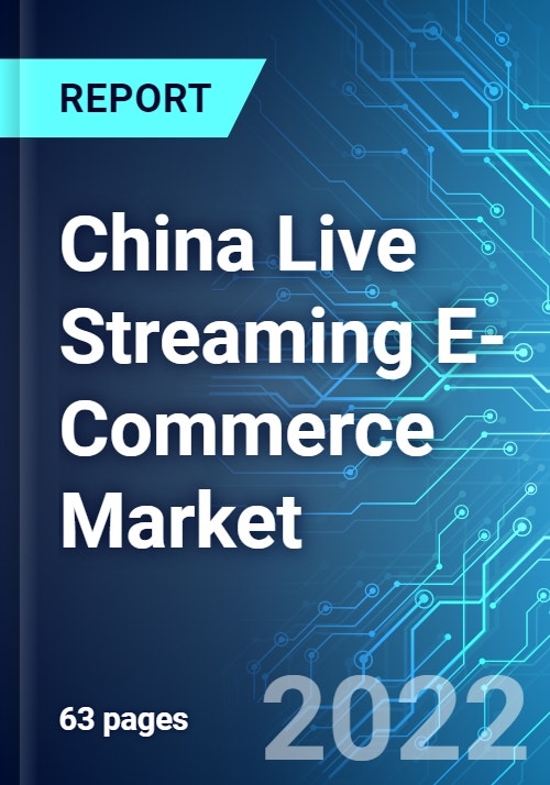 China Live Streaming E-Commerce Market: Analysis By Product (Clothing ...