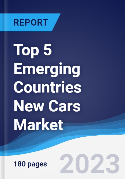 Top 5 Emerging Countries New Cars Market Summary, Competitive Analysis ...