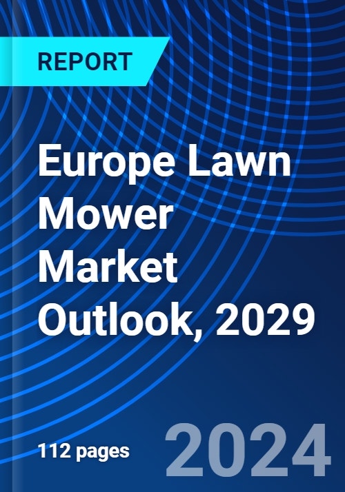 Europe Lawn Mower Market Outlook, 2029