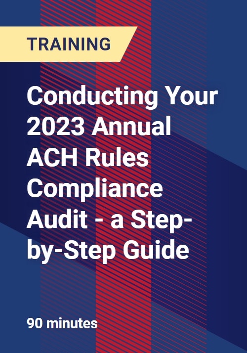 Conducting Your 2023 Annual ACH Rules Compliance Audit - a Step-by-Step ...