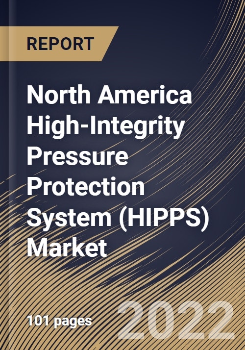 North America High-Integrity Pressure Protection System (HIPPS) Market ...