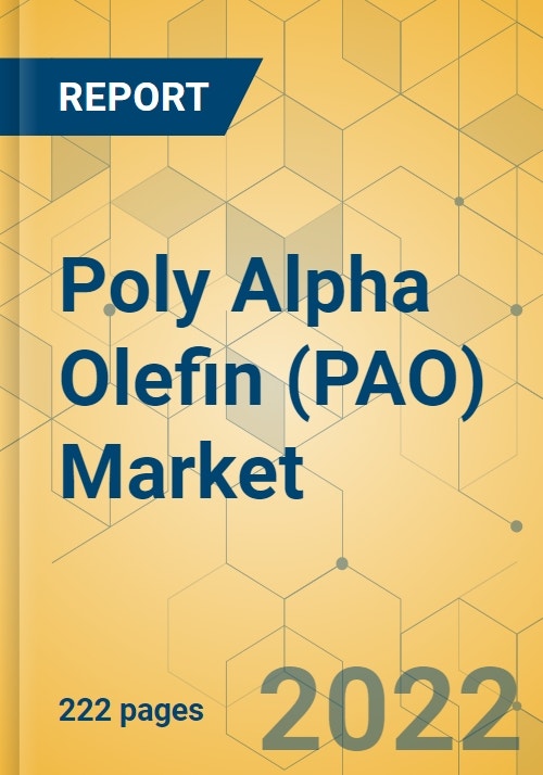 Poly Alpha Olefin (PAO) Market - Global Outlook & Forecast 2022-2027