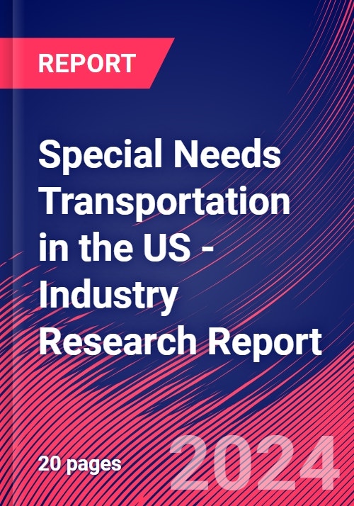 Special Needs Transportation in the US - Industry Research Report