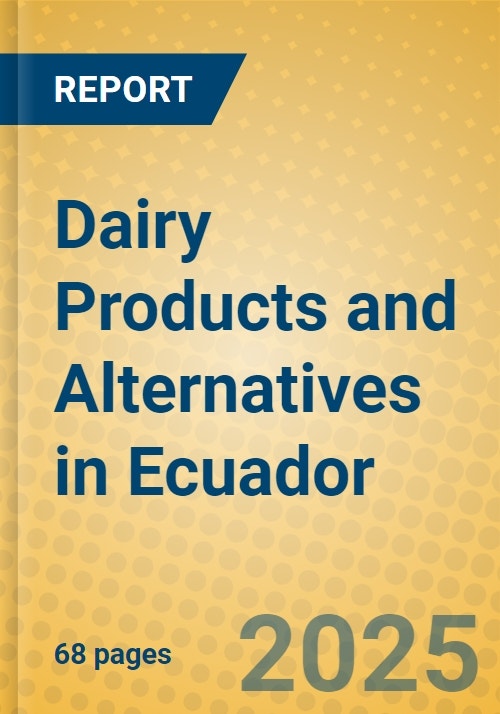 Dairy Products and Alternatives in Ecuador - Research and Markets