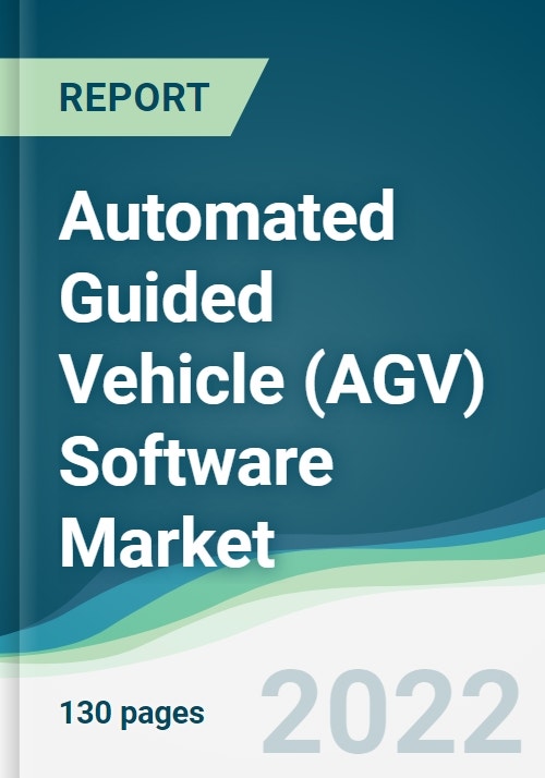 Automated Guided Vehicle (AGV) Software Market - Forecasts from 2022 to ...