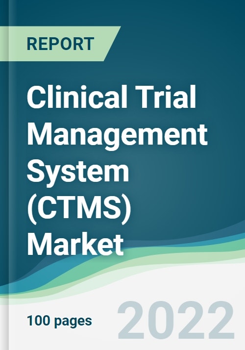 Clinical Trial Management System (CTMS) Market - Forecasts from 2022 to ...