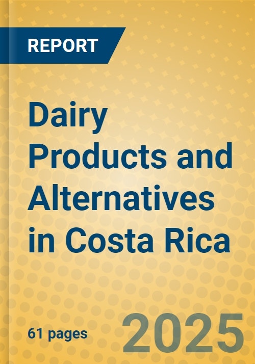 Dairy Products and Alternatives in Costa Rica