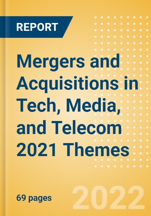 Mergers and Acquisitions (M&A) in Tech, Media, and Telecom (TMT) 2021 ...