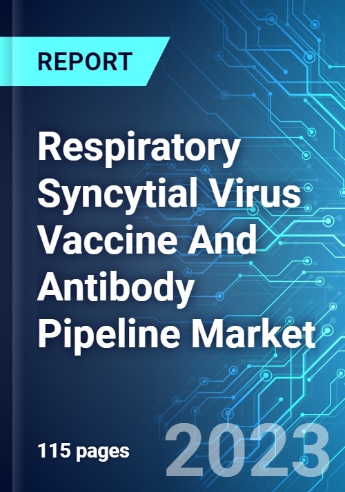 Respiratory Syncytial Virus (RSV) Vaccine And Antibody Pipeline Market ...