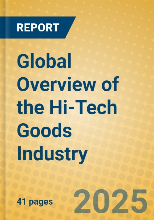 Global Overview of the Hi-Tech Goods Industry
