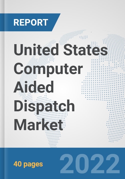 United States Computer Aided Dispatch Market: Prospects, Trends ...