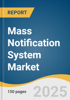 Mass Notification System Market Size, Share & Trends Analysis Report by ...