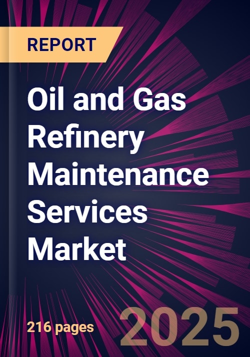 Oil and Gas Refinery Maintenance Services Market 2025-2029