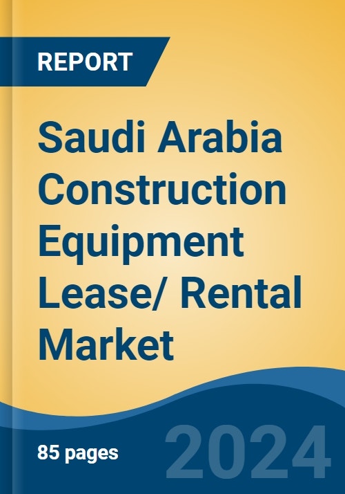 Saudi Arabia Construction Equipment Lease/ Rental Market, By Region ...