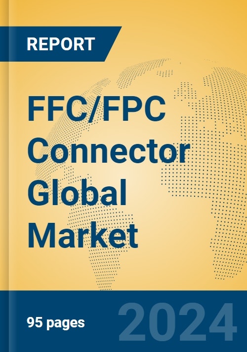 FFC/FPC Connector Global Market Size, Competitors & Forecast