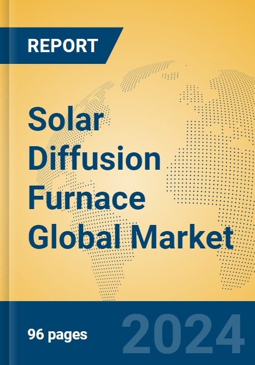 Solar Diffusion Furnace Global Market Size & Competitors