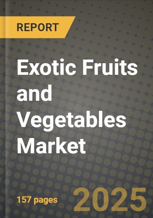 2025 Exotic Fruits and Vegetables Market Report - Industry Size ...
