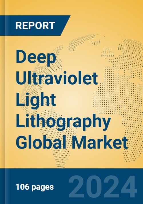 Deep Ultraviolet Light Lithography Global Market Size