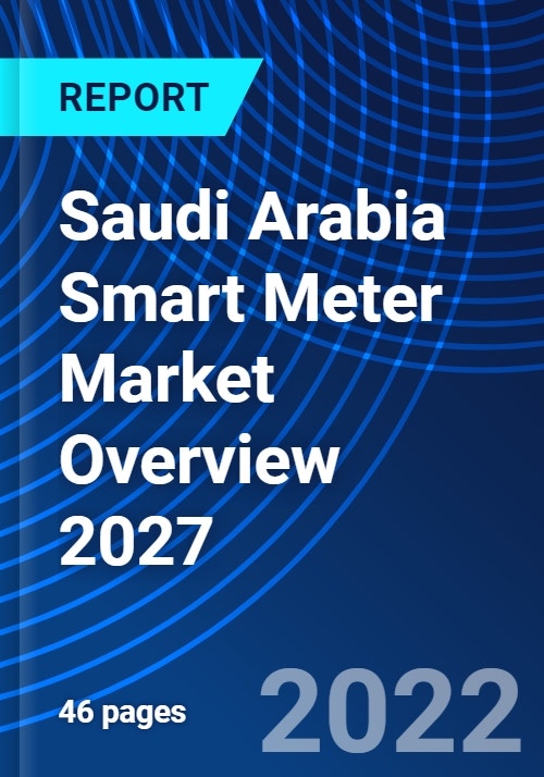 Saudi Arabia Smart Meter Market Overview 2027