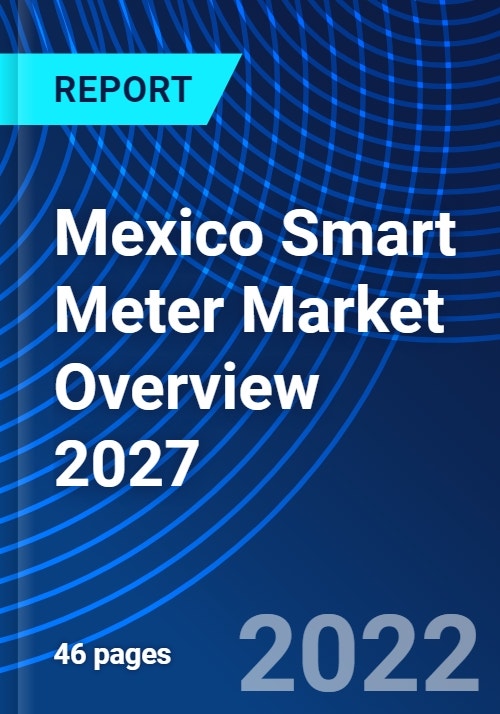 Mexico Smart Meter Market Overview 2027 - Research and Markets