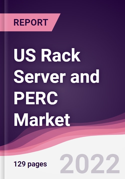 US Rack Server and PERC Market - Research and Markets