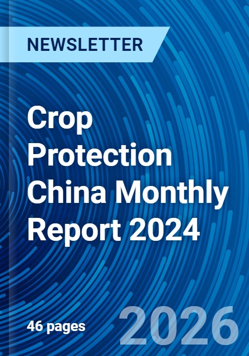 Crop Protection China Monthly Report 2024 - Research and Markets