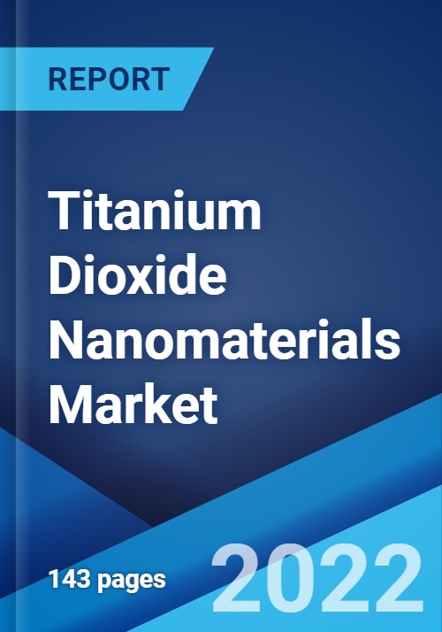 Titanium Dioxide Nanomaterials Market: Global Industry Trends, Share ...