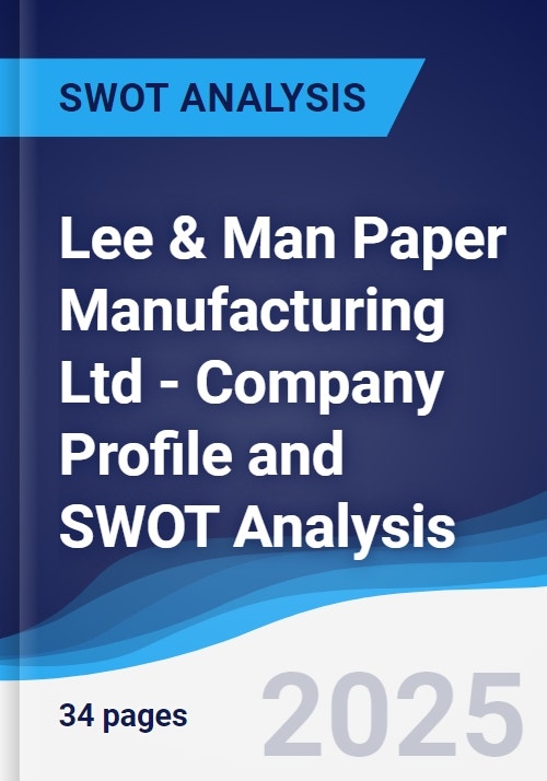 Lee & Man Paper Manufacturing Ltd - Company Profile and SWOT Analysis
