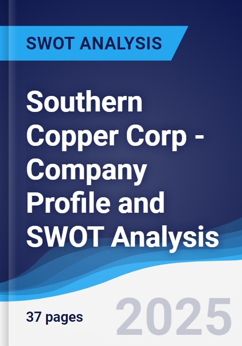 Southern Copper Corp - Company Profile and SWOT Analysis
