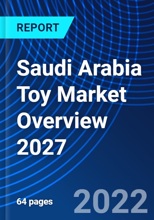 Saudi Arabia Toy Market Overview 2027 - Research and Markets