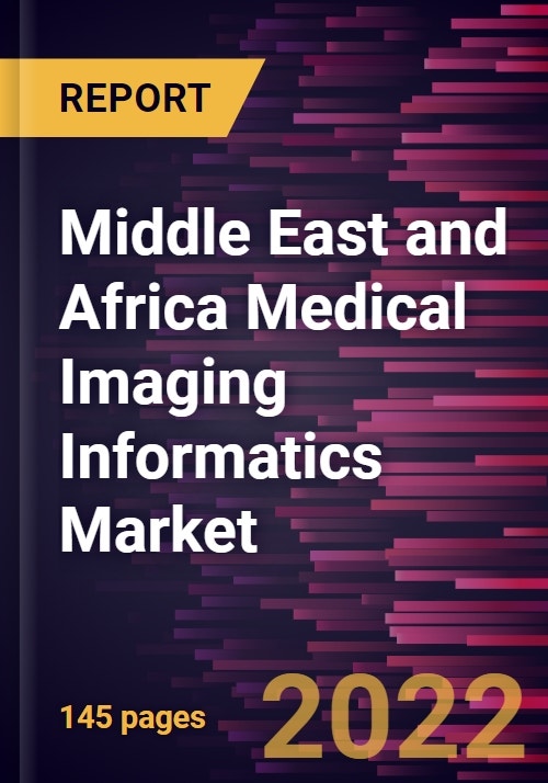 Middle East and Africa Medical Imaging Informatics Market Forecast to ...