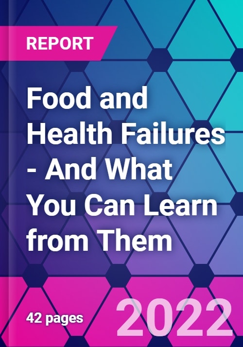 Food and Health Failures - And What You Can Learn from Them