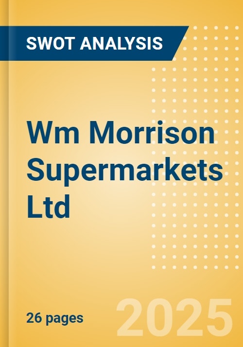 Wm Morrison Supermarkets Ltd - Strategic SWOT Analysis Review