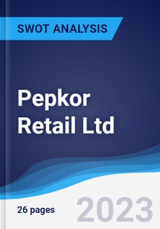 Pepkor Retail Ltd - Strategy, SWOT and Corporate Finance Report