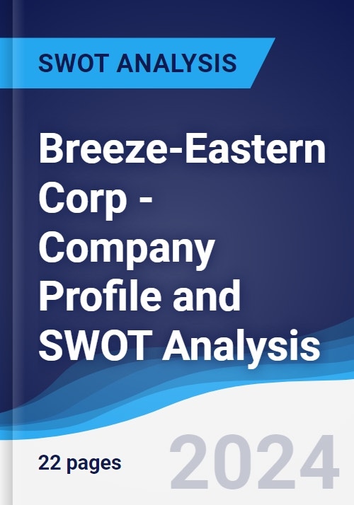 Breeze-Eastern Corp - Company Profile and SWOT Analysis