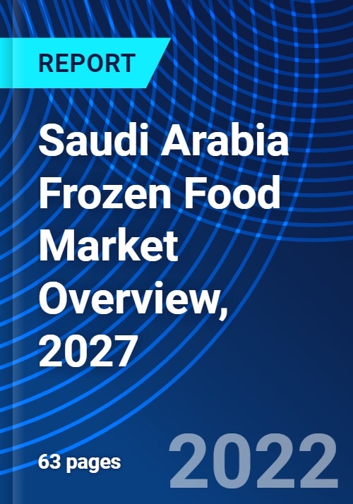 Saudi Arabia Frozen Food Market Overview, 2027