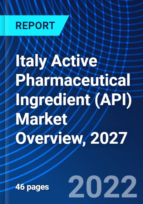 Italy Active Pharmaceutical Ingredient (API) Market Overview, 2027
