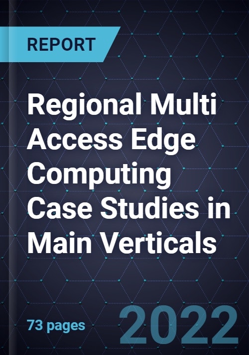 Regional Multi Access Edge Computing Case Studies in Main Verticals