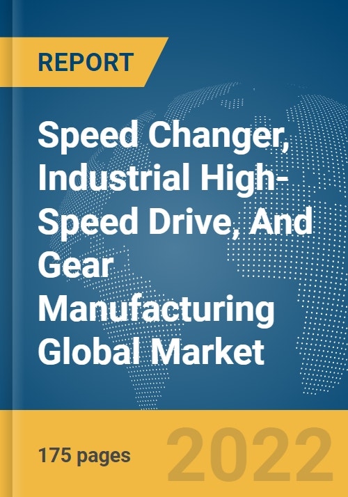Speed Changer, Industrial High-Speed Drive, And Gear Manufacturing ...