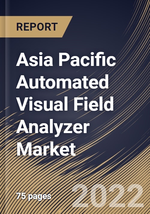 Asia Pacific Automated Visual Field Analyzer Market Size, Share ...