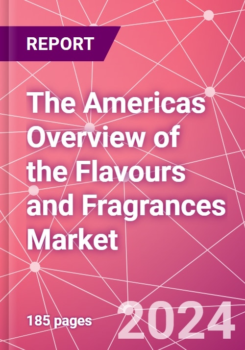 The Americas Overview of the Flavours and Fragrances Market
