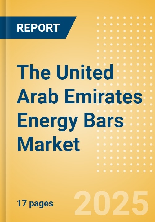 The United Arab Emirates (UAE) Energy Bars (Bakery and Cereals) Market ...