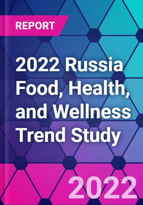 2022 Russia Food, Health, and Wellness Trend Study