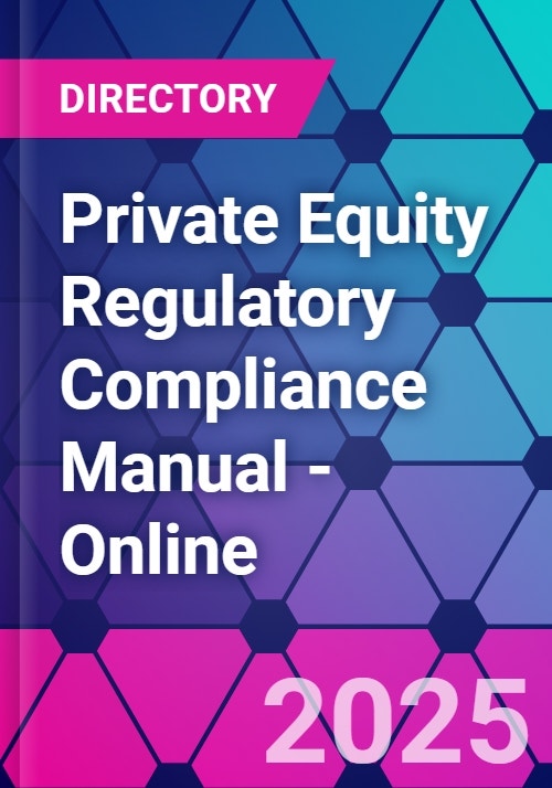 Private Equity Regulatory Compliance Manual - Online