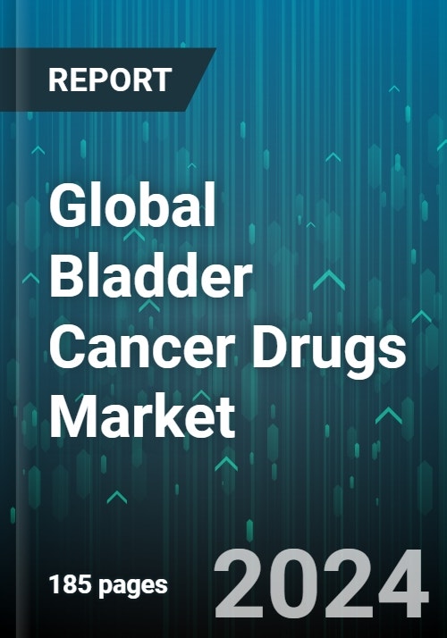 Global Bladder Cancer Drugs Market by Type (Muscle-Invasive Bladder ...